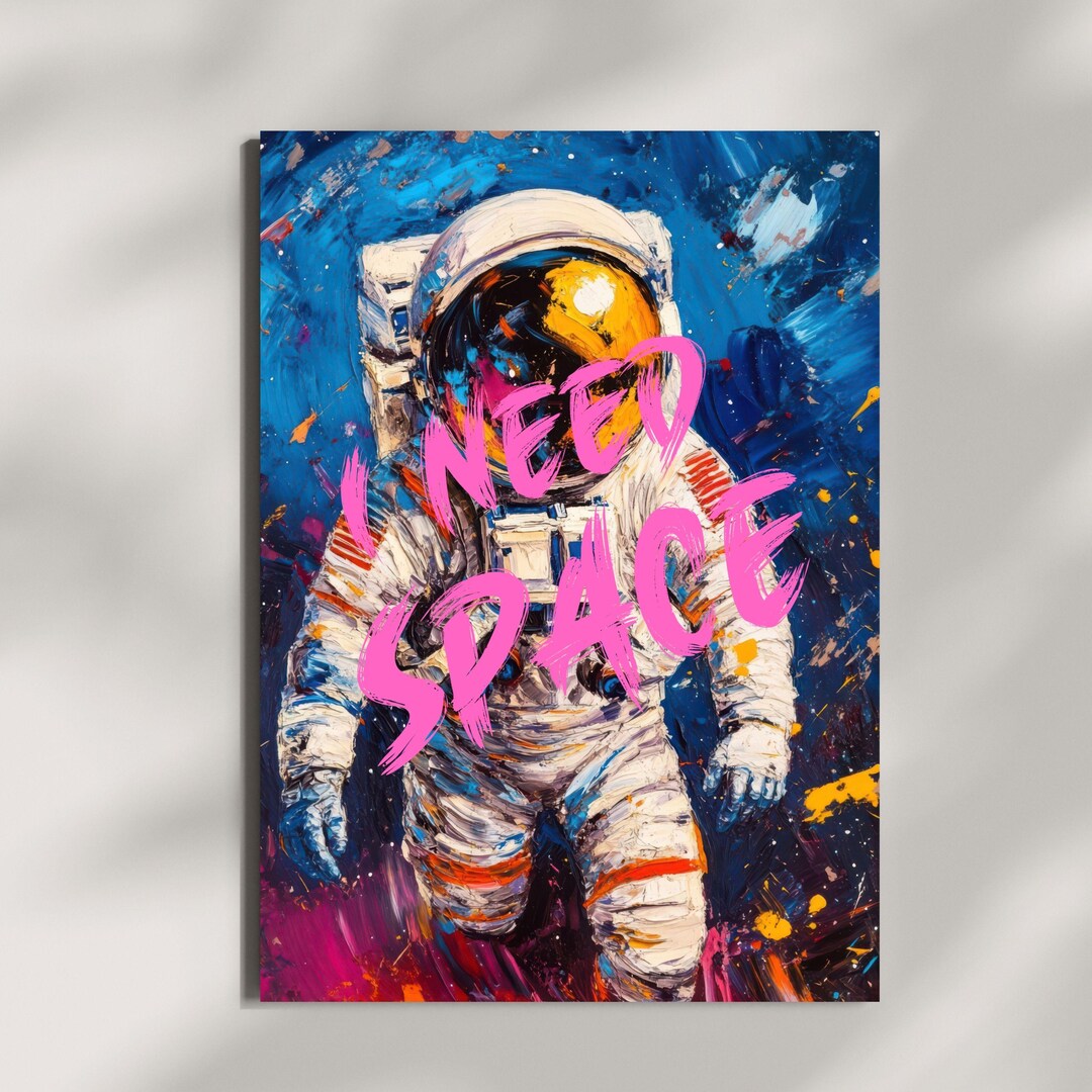 I Need Space, Astronaut Art Print, Funny Space Poster, Cosmic Wall ...