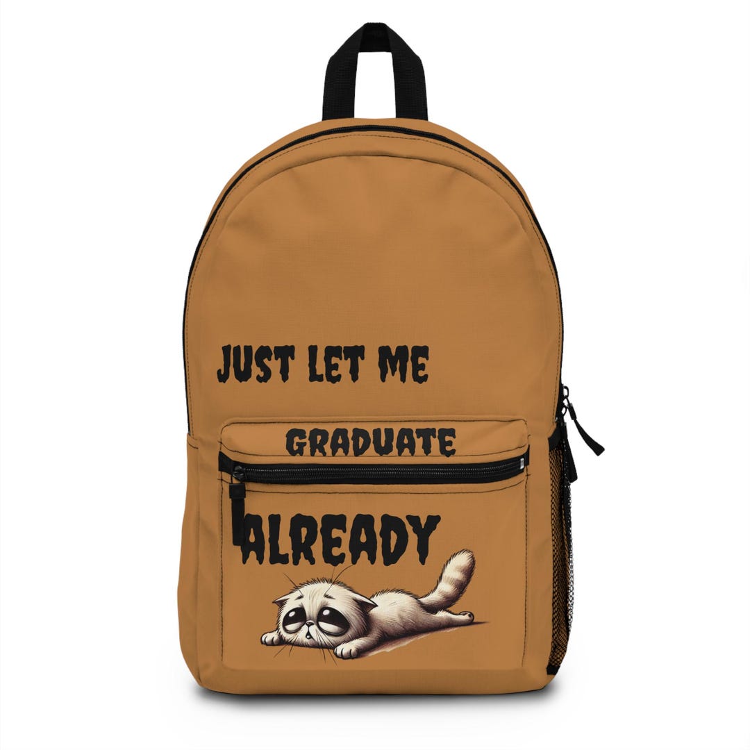 Cute Cat Graduation Backpack, Just Let Me Graduate Already, Student ...