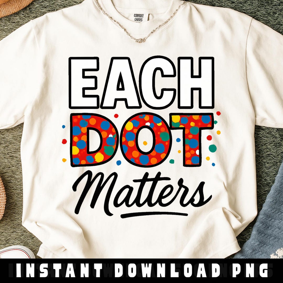Each Dot Matters Png, Dot Day Teacher Png, International Dot Day Png ...