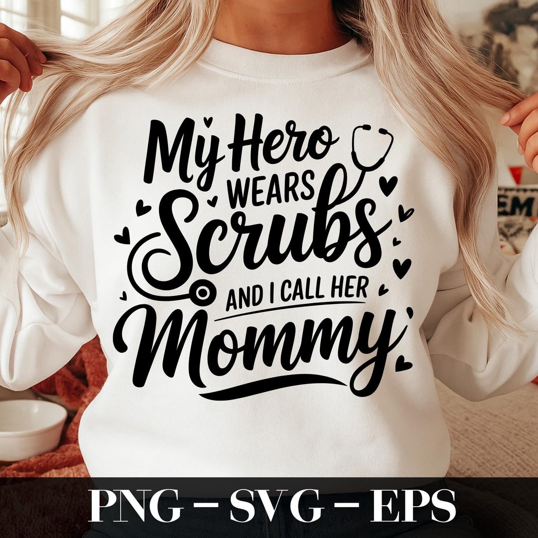 My Hero Wears Scrubs Call Her Mommy SVG, Mom of a Nurse, Gift for Nurse ...