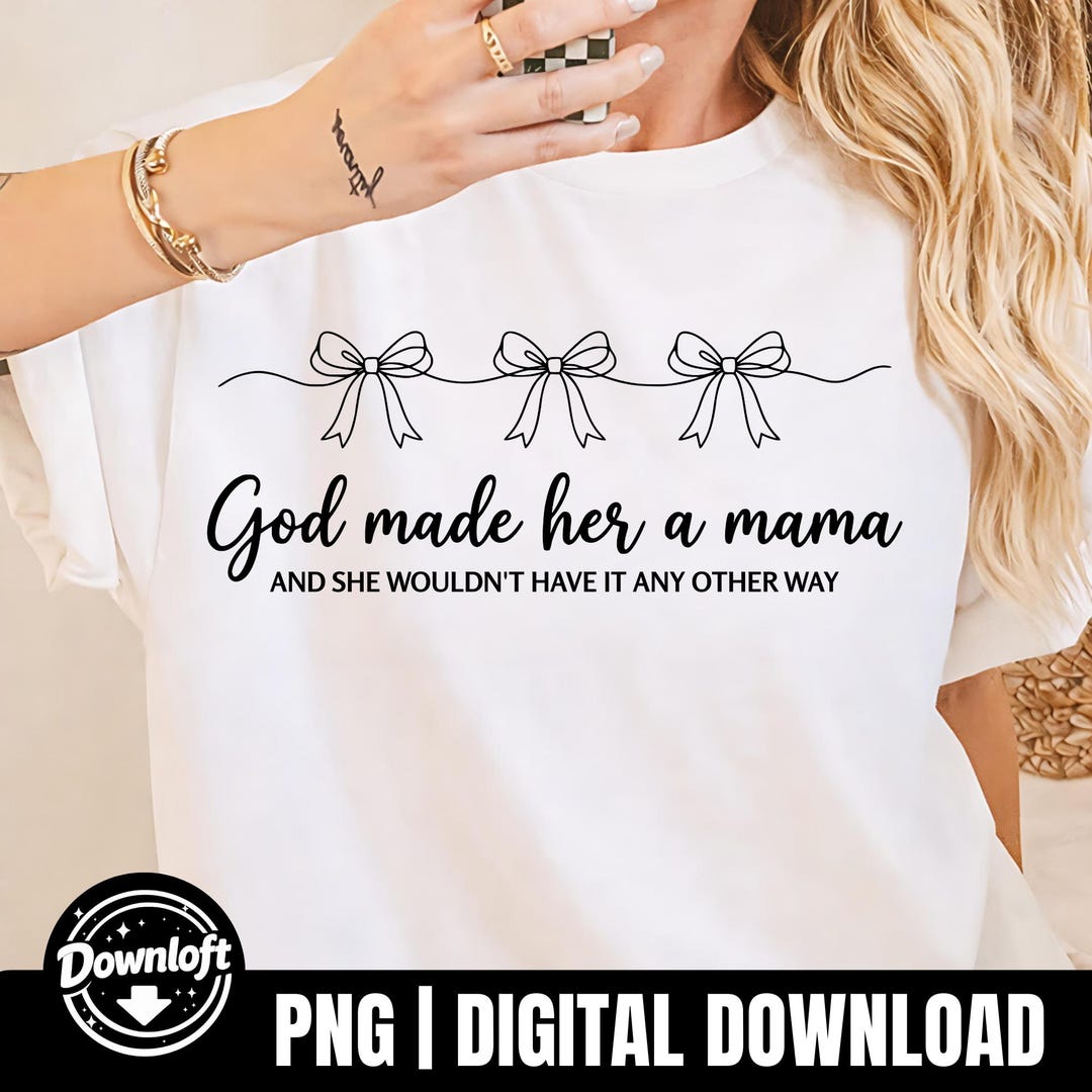 God Made Her A Mama Png, Trendy Mama Png, Mom Life, Motherhood Png ...