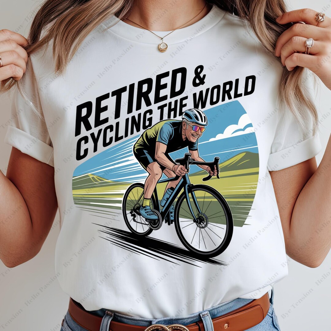 Adventure Retirement PNG, Retired & Cycling the World Sublimation ...