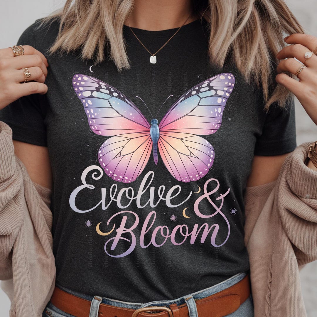 Evolve & Bloom T-shirts-designing - Inspirational Butterfly PNG, Celestial Growth Digital File ...