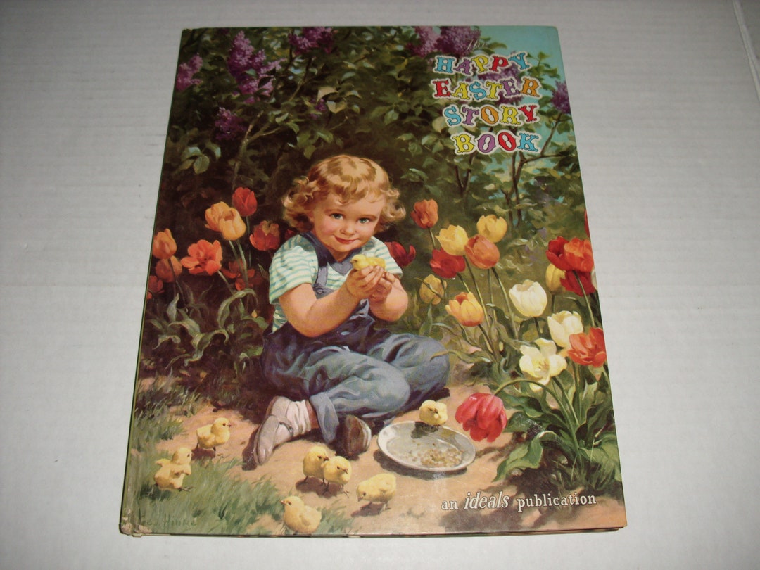 The Happy Easter Story Book. Copyright 1962 Ideals Publishing Company ...