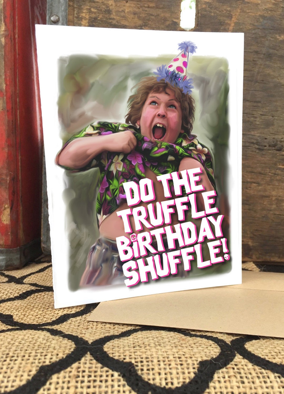 Goonies Chunks's Truffle Shuffle -handmade Designed Greeting Birthday ...