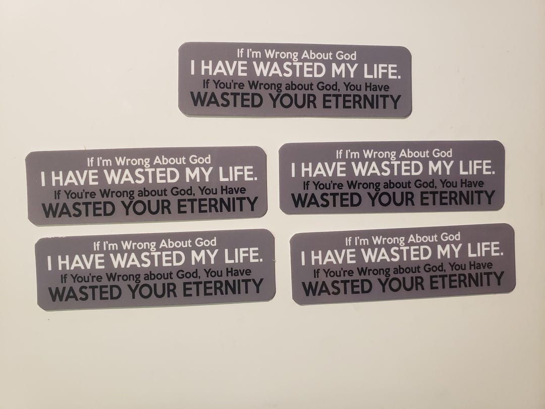 Inspirational Christian Stickers "waste My Life or Waste Your Eternity ...