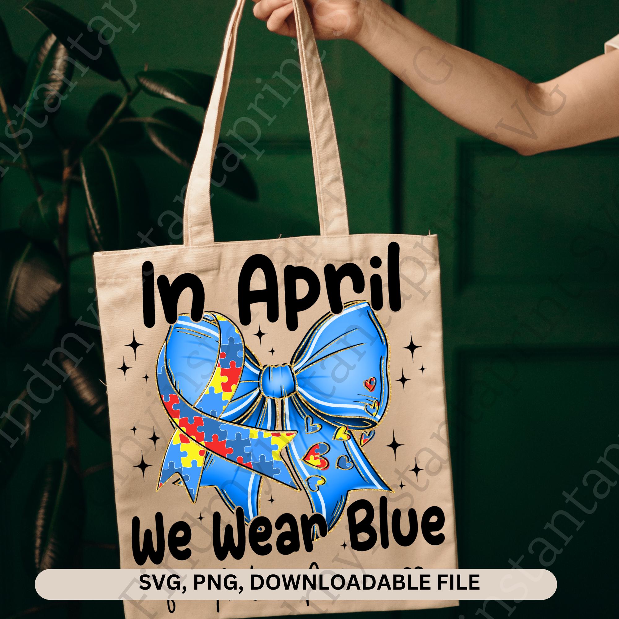 In April We Wear Blue SVG – Awareness Graphic for T-shirts, Mugs ...