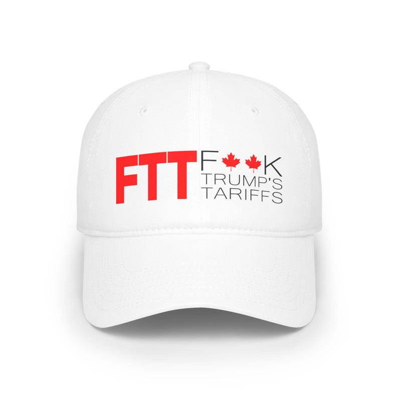 The Fk Trump's Tariffs Low Profile Baseball Cap, Canada is GREAT, Bold ...