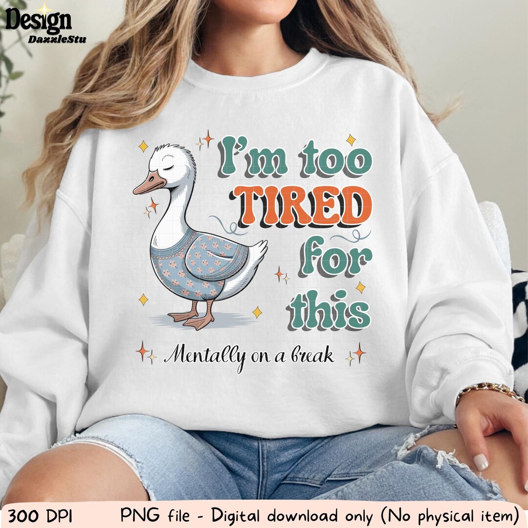 Too Tired for This PNG, Funny Sarcastic Png, Retro Adult Humor Png ...