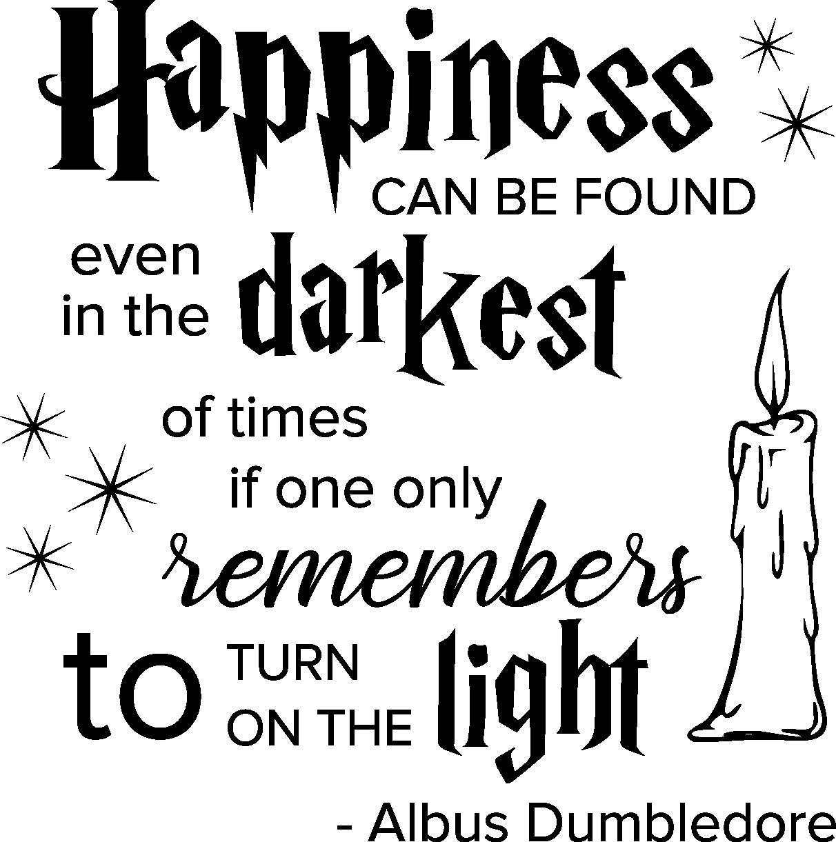 Dumbledore Quote SVG | Happiness Can Be Found, Potter DIY (digital File ...