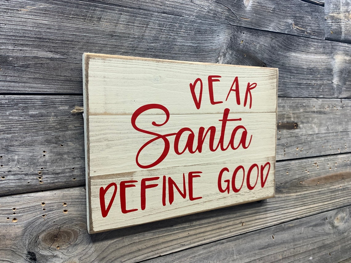 Dear Santa Define Good /wood Sign/plaque/ Christmas/ Holiday - Etsy