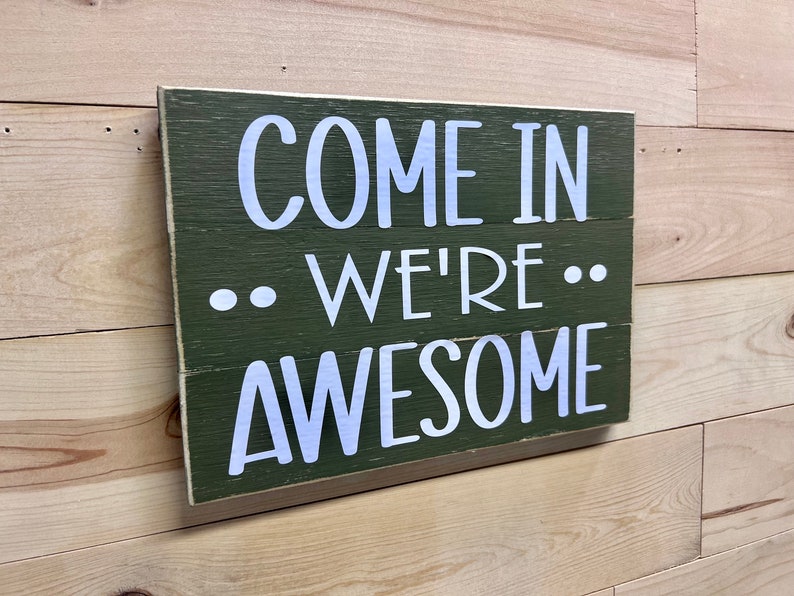 Come in We’re Awesome Funny Welcome Sign. - Etsy