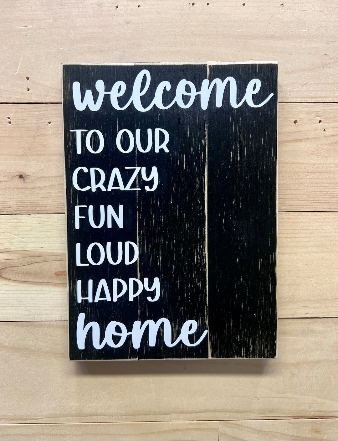Welcome to Our Crazy Fun Loud Happy Home Sign, Dining Living Room Sign ...