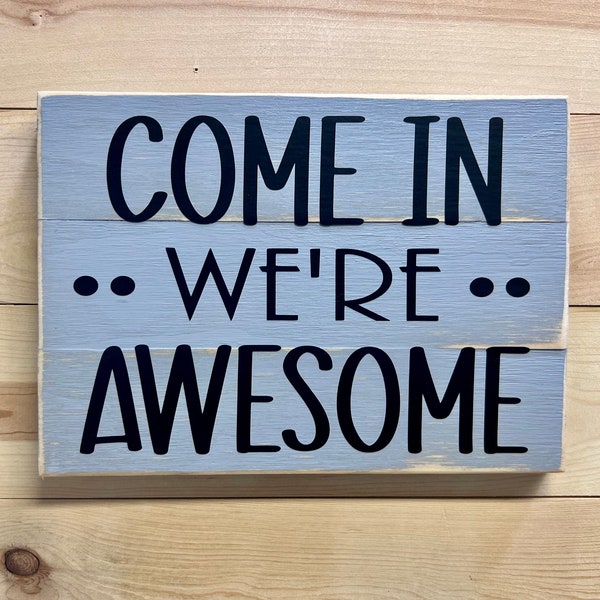 Come in Were Awesome Sign - Etsy