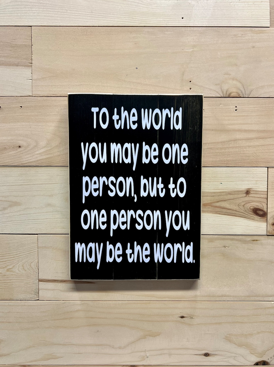Dr. Seuss / to the World You May Be One Person but to One Person You ...