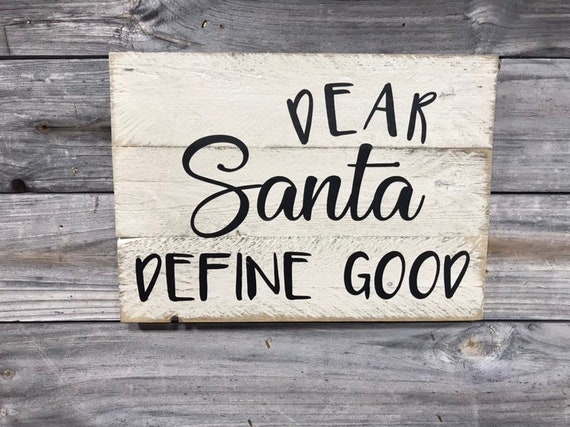 Dear santa define good/ wood sign/plaque/ christmas/ holiday | Etsy