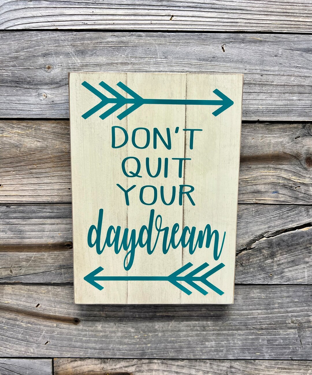 Don’t Quit Your Daydream. Arrows Wooden Sign - Etsy