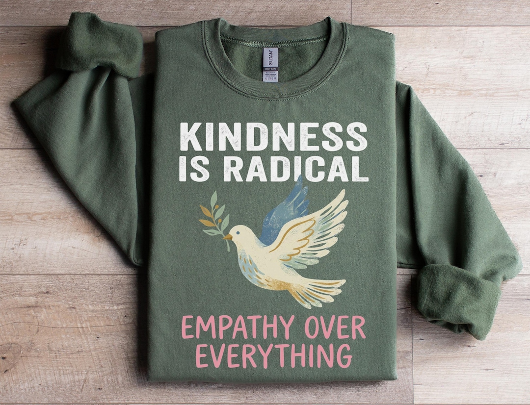 Kindness is Radical Empathy Over Everything Progressive Activist Basic ...