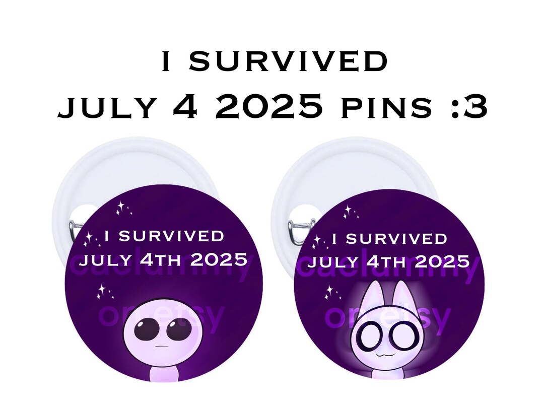 I Survived July 4th 2025 Button Pins | TBH Creature, BTW Creature ...