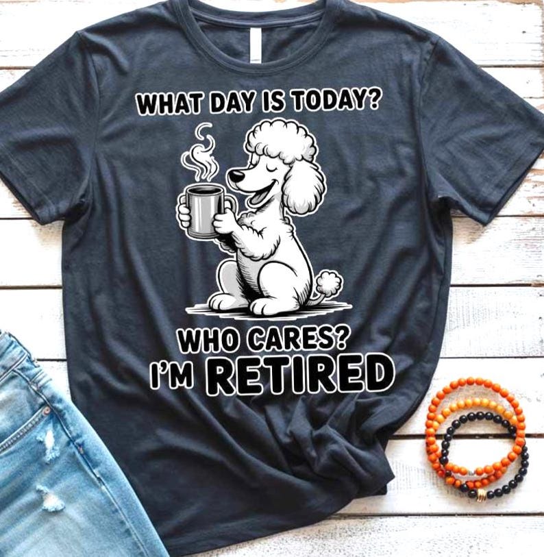 Retired SVG PNG Bundle, Funny Retirement Shirt Design, What Day is ...