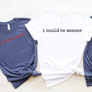 Mood SVG PNG Bundle I Could Be Meaner Graphic, Relatable Cut File for ...