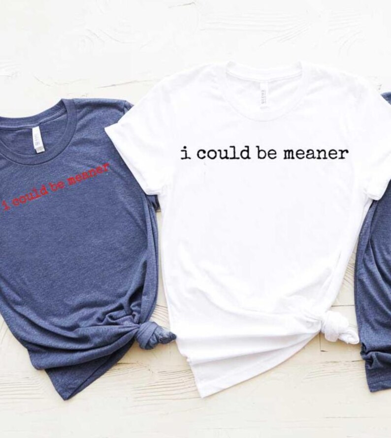 Mood SVG PNG Bundle I Could Be Meaner Graphic, Relatable Cut File for ...