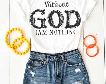 Christian SVG PNG Bundle, Faith Quote Without God I Am Nothing ...