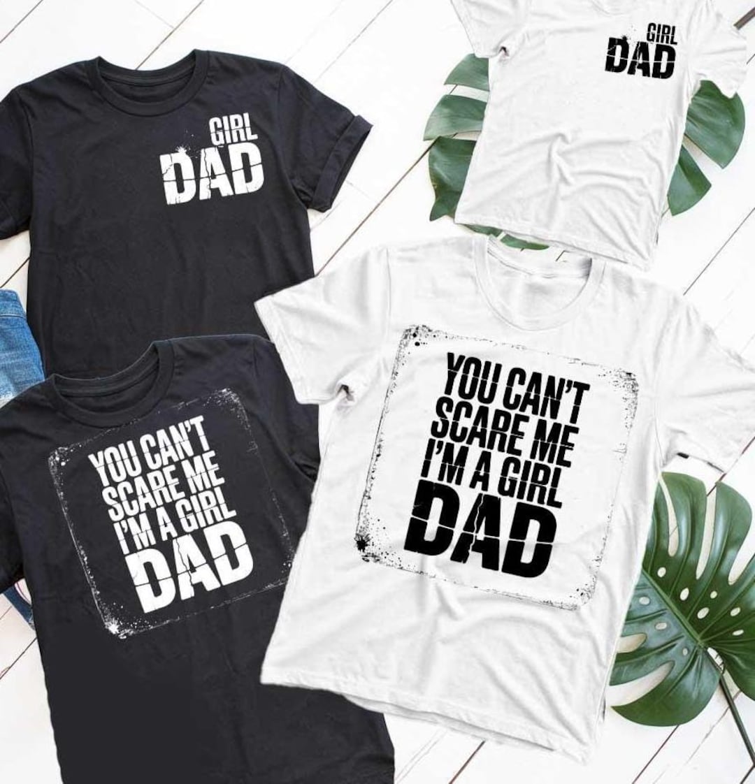 Girl Dad PNG Bundle You Can’t Scare Me I'm a Girl Dad W Pocket Design ...