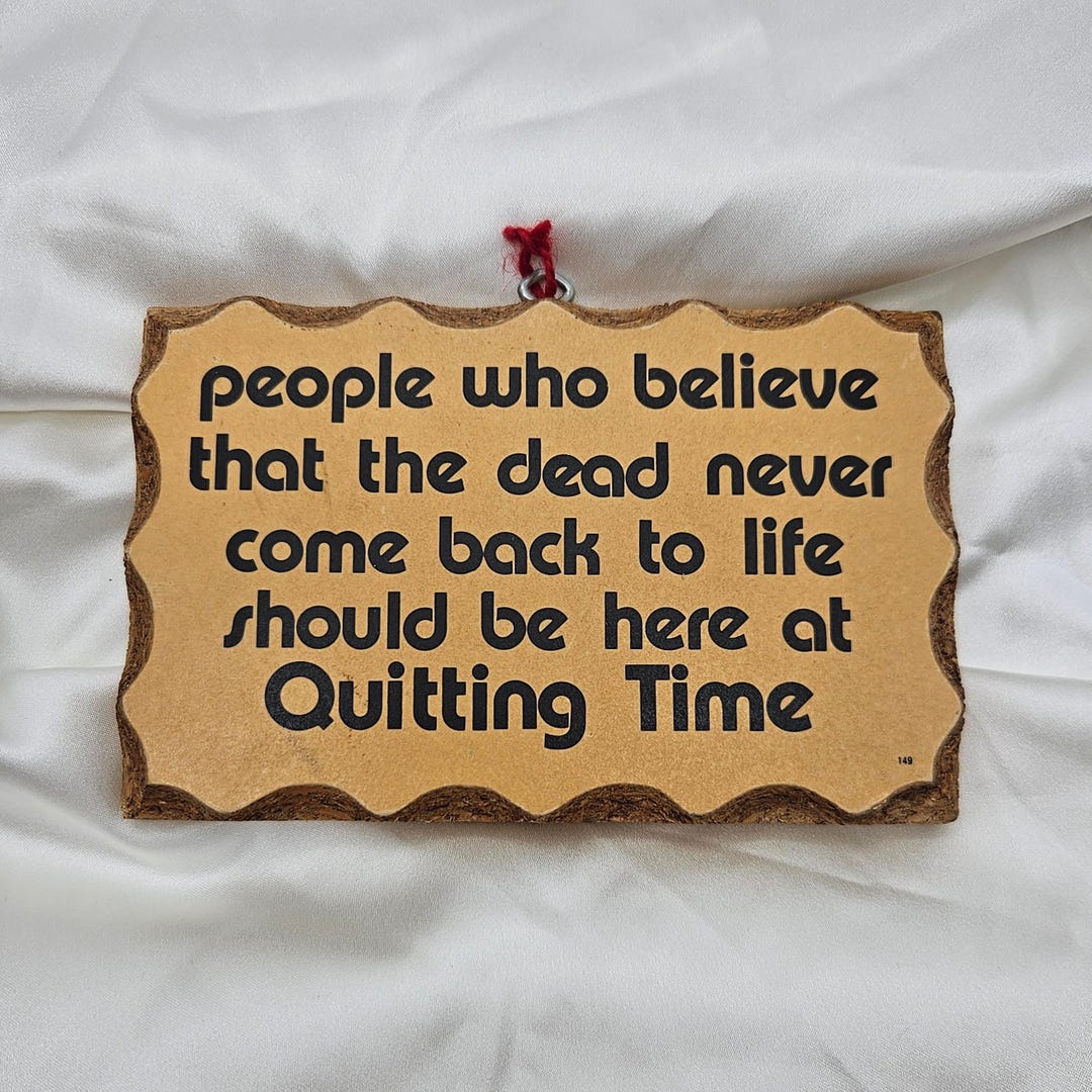 Vintage Paula's Wooden Motto Sign - "quitting Time" - 1970s Office ...