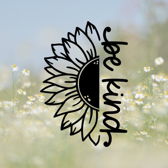 Be Kind Sunflower Vinyl Decal Nature Sticker Mirror - Etsy
