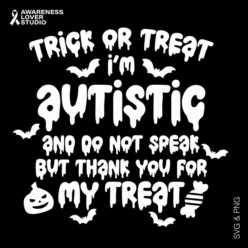 Trick or Treat I’m Autistic SVG PNG: Nonverbal Autism Halloween ...
