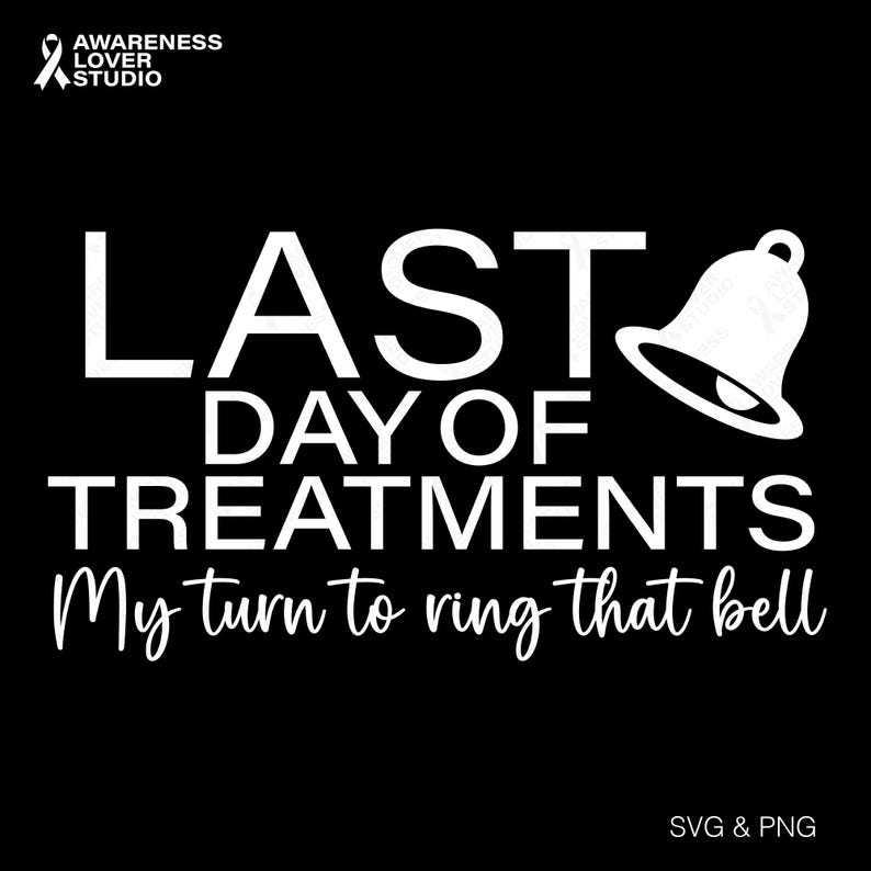 Breast Cancer Awareness SVG PNG: Ring That Bell Last Day of Treatments ...