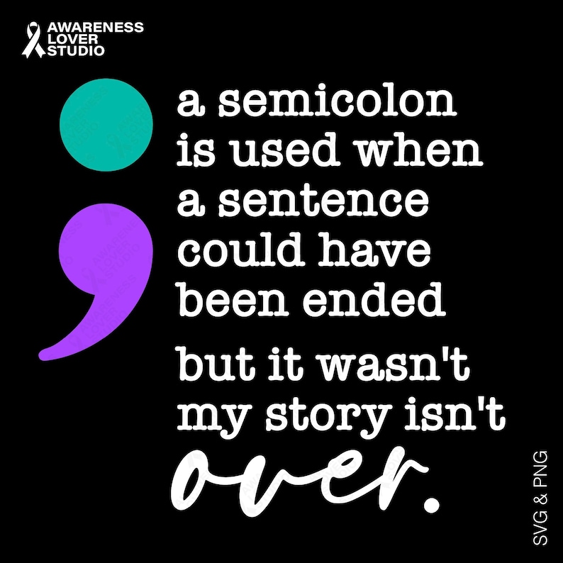 Semicolon Svg Png, Semi-colon Svg, Depression Svg, Suicide Prevention ...