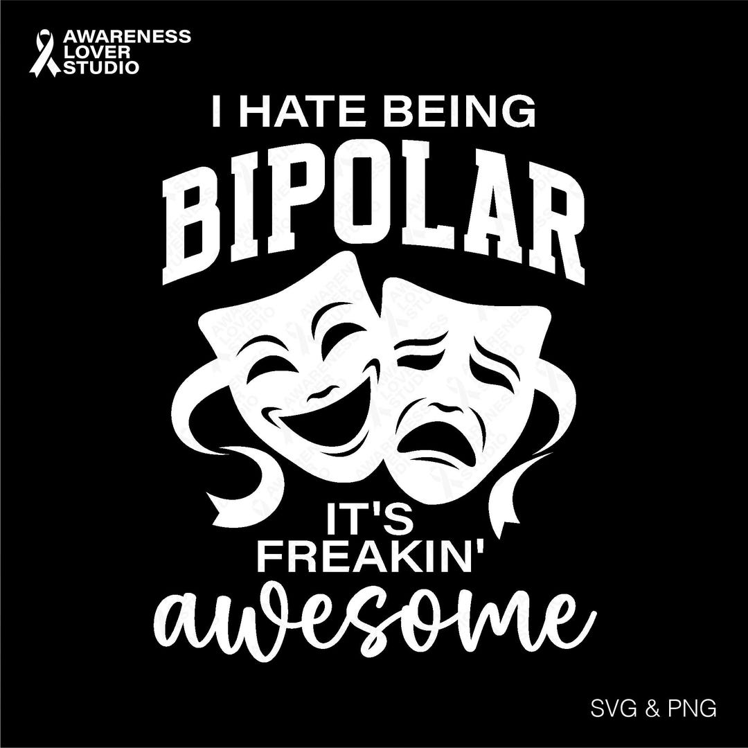 Bipolar Awareness SVG PNG: Funny Mental Health Support, Humor Quote ...