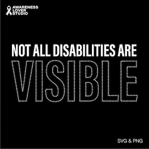Not All Disabilities Are Visible Svg Png, Invisible Disabilities Svg ...