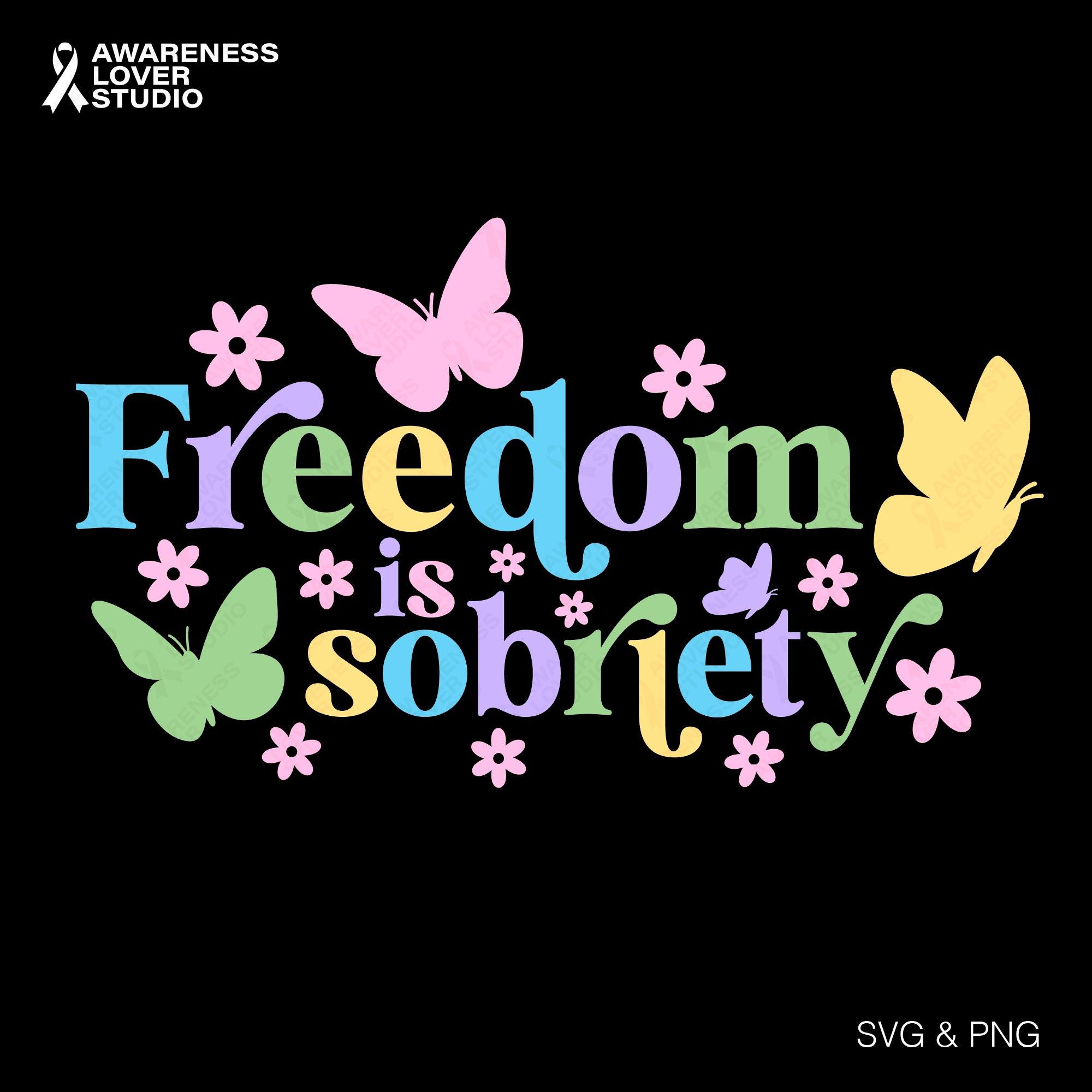 Freedom is Sobriety SVG PNG: Butterfly Recovery Awareness Support Quote ...