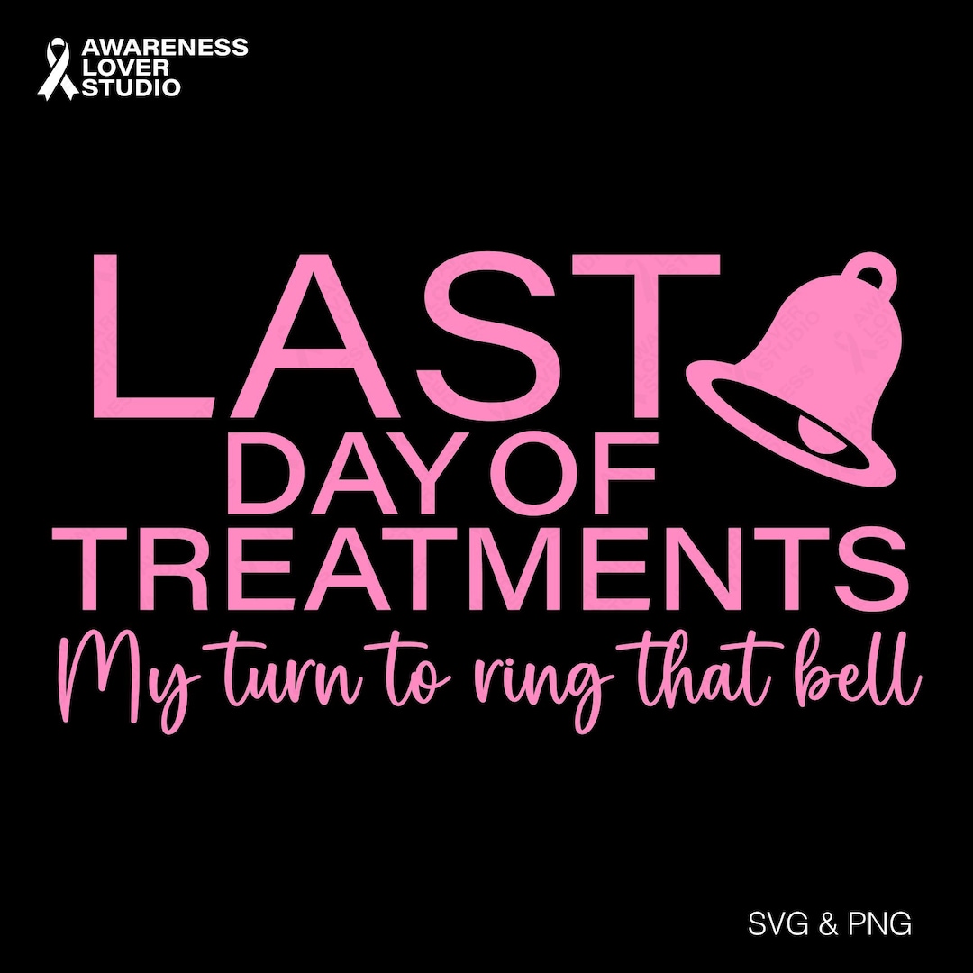 Breast Cancer Awareness SVG PNG: Ring That Bell Last Day of Treatments ...