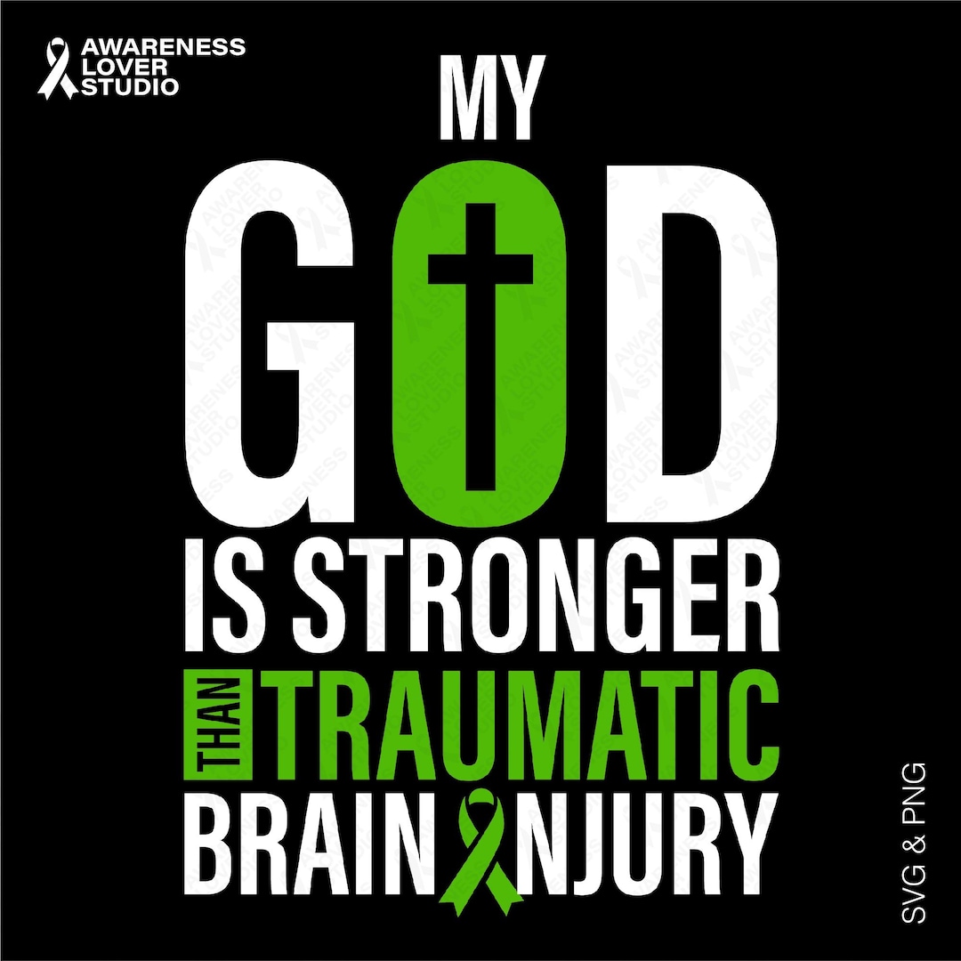 My God is Stronger Than Traumatic Brain Injury Svg Png, Christian TBI ...