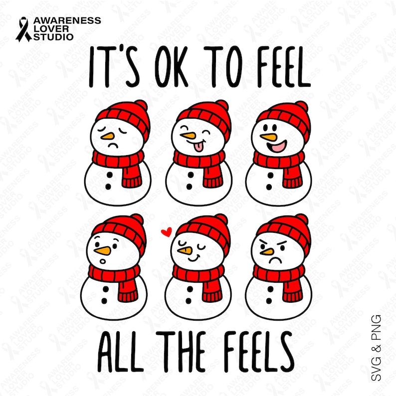 It’s OK to Feel All the Feels SVG PNG: Mental Health Snowman (digital ...