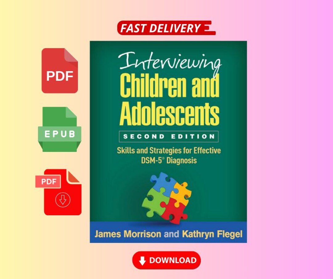 DSM-5 Interviewing Children and Adolescents: Skills and Strategies for Effective Diagnosis ...