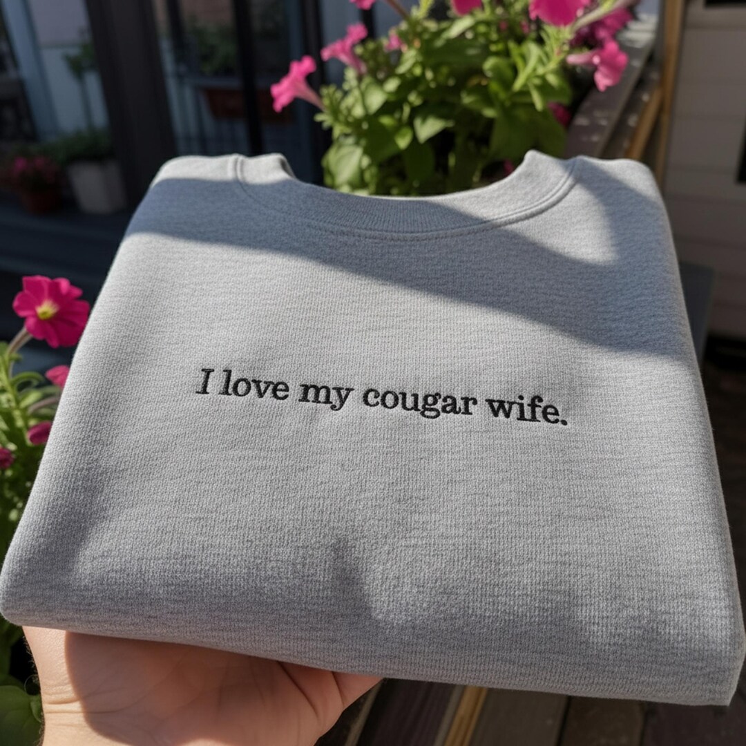 I Love My Cougar Wife Embroidered Sweatshirt, Funny Husband Gift ...