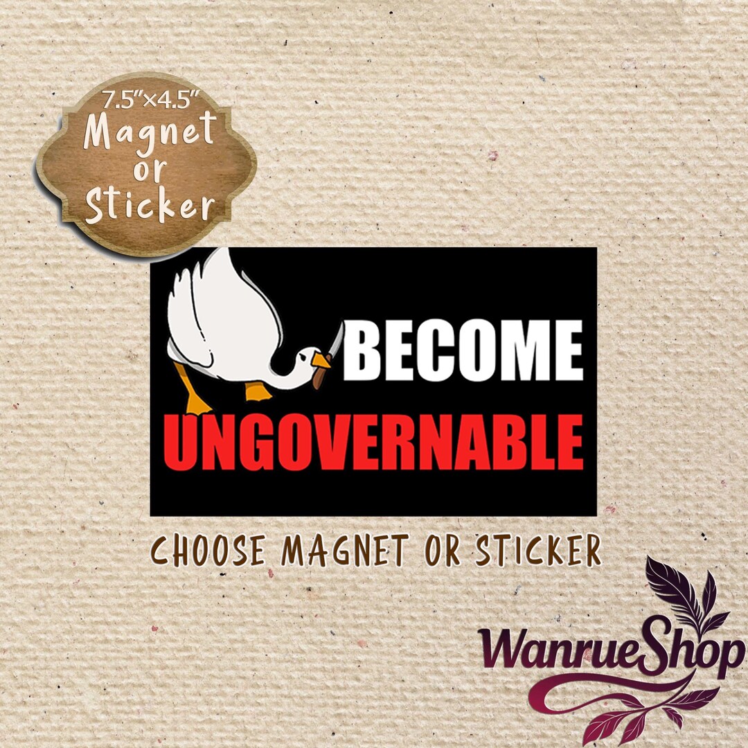 Become Ungovernable Funny Goose Bumper Sticker&car Magnet,black Car ...