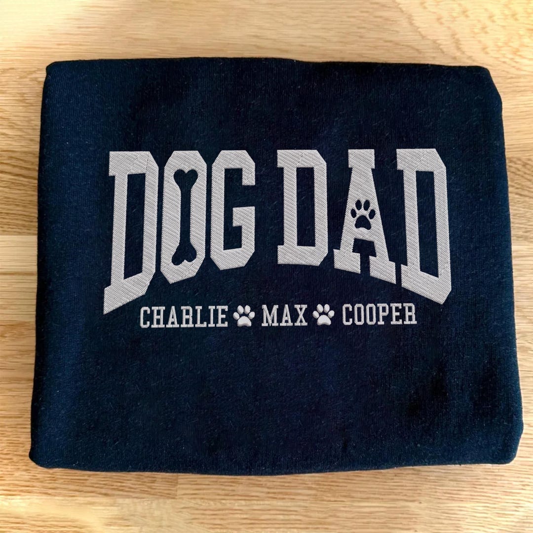 Embroidery Design File: Dog Dad Embroidery With Dogs Names, Fathers Day ...