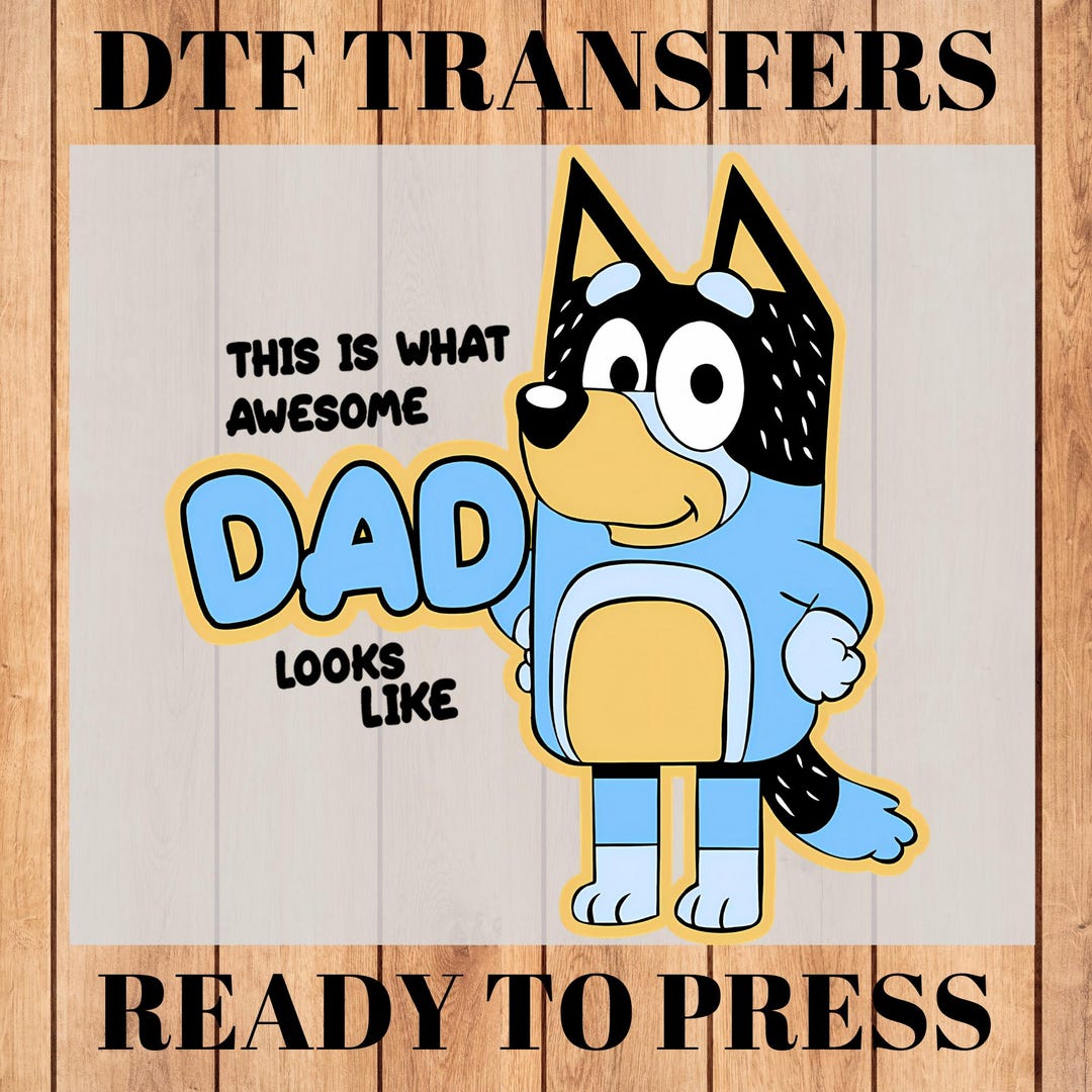 Bluey Best Dad Ever Dtf, Bluey Father's Day Dtf, Bluey Father Dtf ...