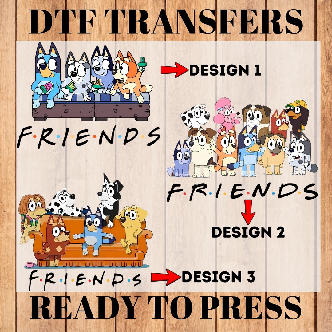 DTF Transfer,ready to Press,iron on Tee,bluey Friends Tee Dtf,bluey ...