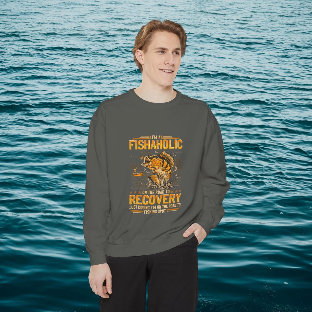 Fishaholic on the Road to Recovery Sweatshirt Comfort Colors 1556 Funny ...
