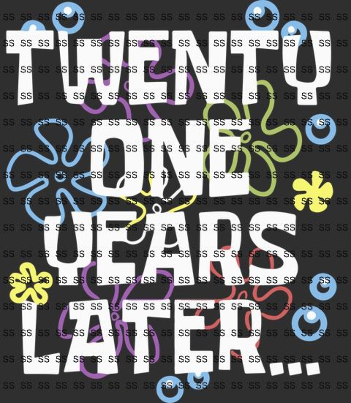 Twenty One Years Later PNG |sublimation Designs Twenty N | Instant ...