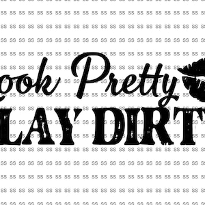 Look Pretty Play Dirty PNG |sublimation Design | Instant Download ...
