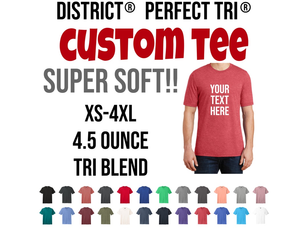 Custom Tee, Personalized Shirt, District Perfect Tri Tee, Super Soft ...