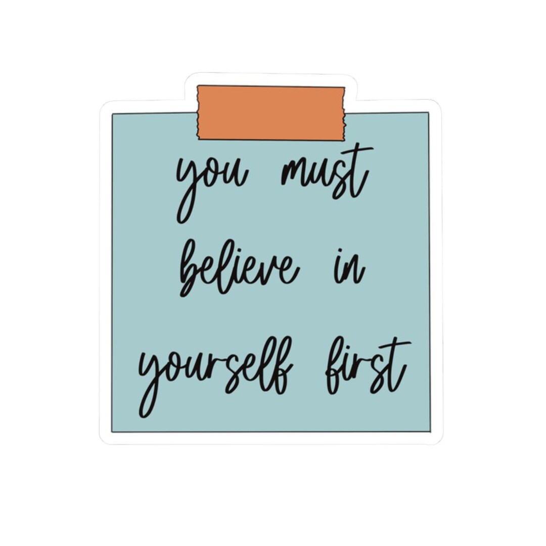 Sticky Note: You Must Believe in Yourself First Kiss-cut Sticker - Etsy